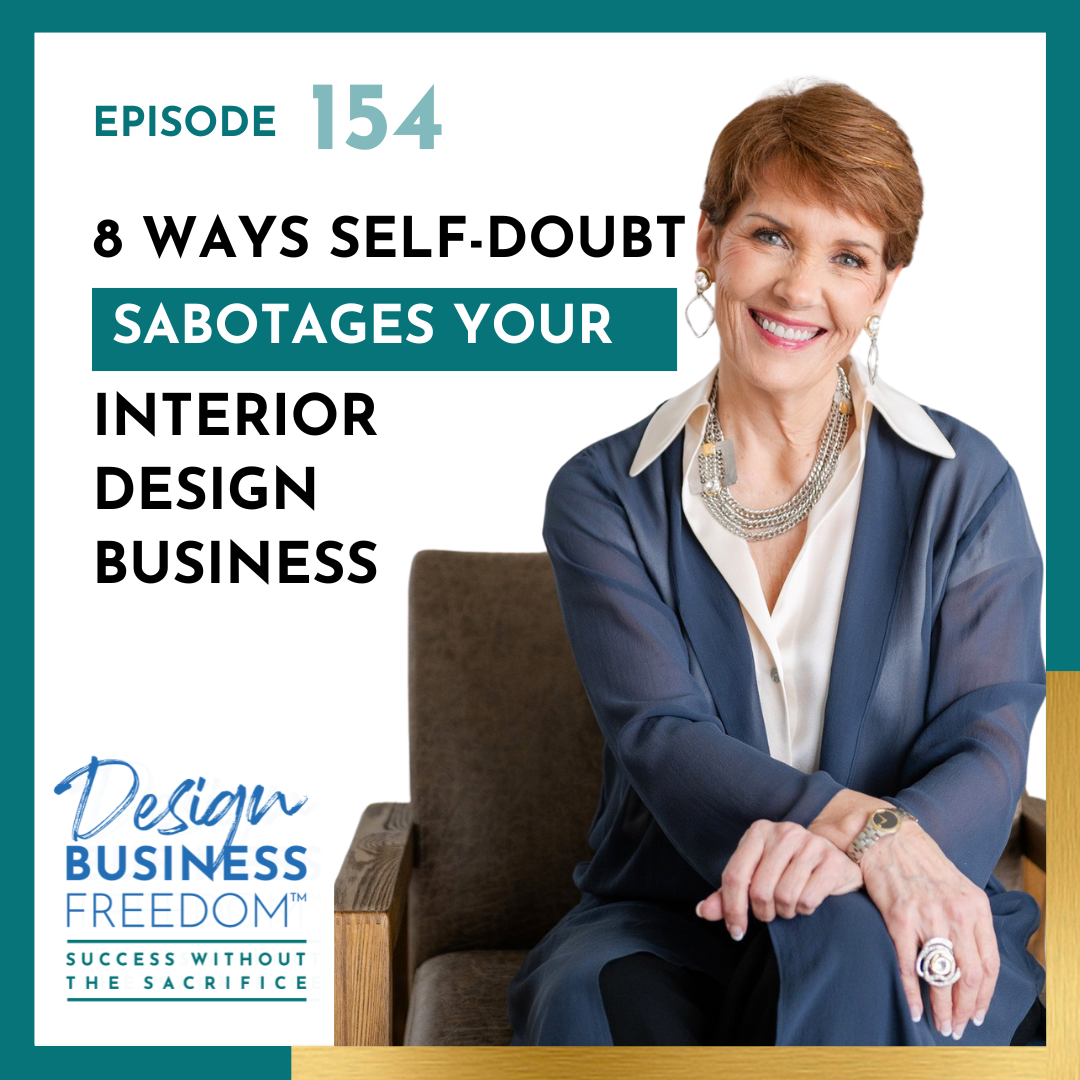 How Self-Doubt Sabotages Your Design Business | Melissa Galt